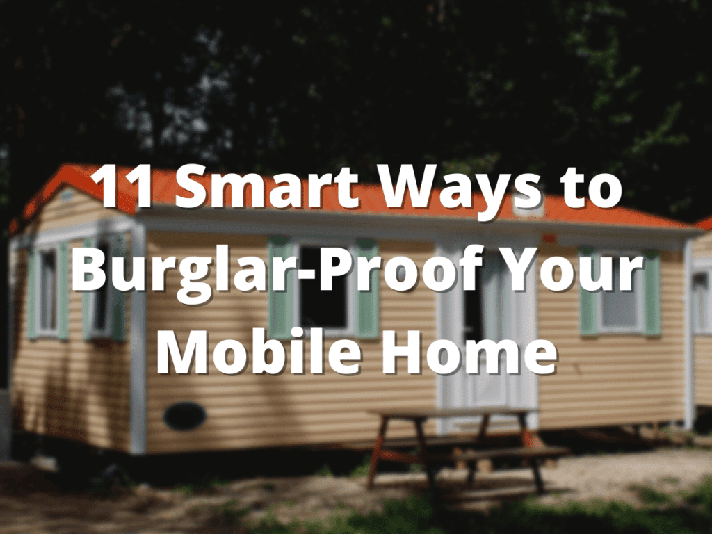 11 Smart Ways to Burglar-Proof Your Mobile Home