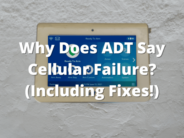 Why Does ADT Say Cellular Failure? (Including Fixes!)