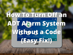 How To Turn Off an ADT Alarm System Without a Code (Easy Fix!)