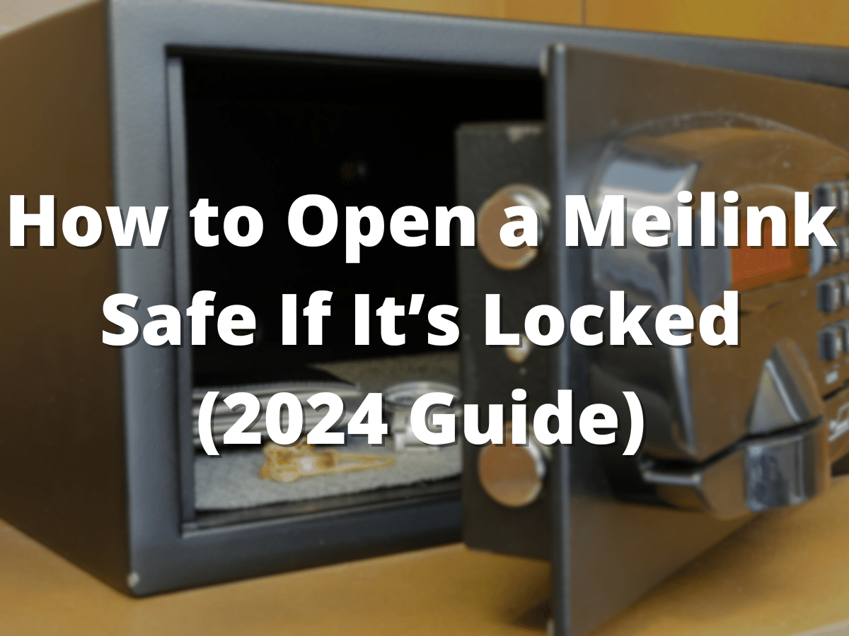 How to Open a Meilink Safe If It’s Locked (2024 Guide)