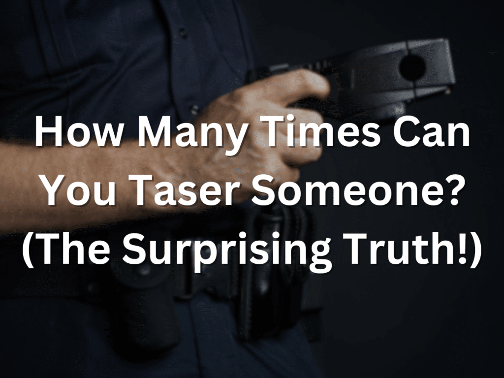How Many Times Can You Taser Someone? (The Surprising Truth!)