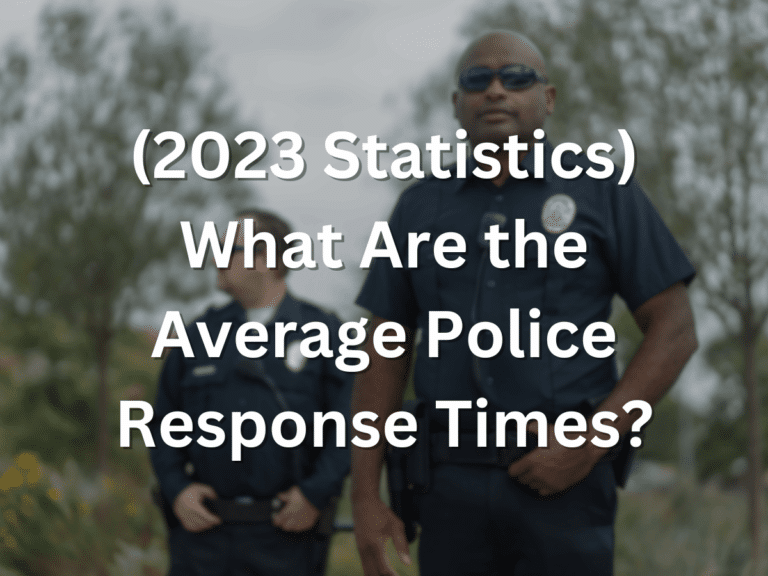 2023 Statistics: What Are the Average Police Response Times?