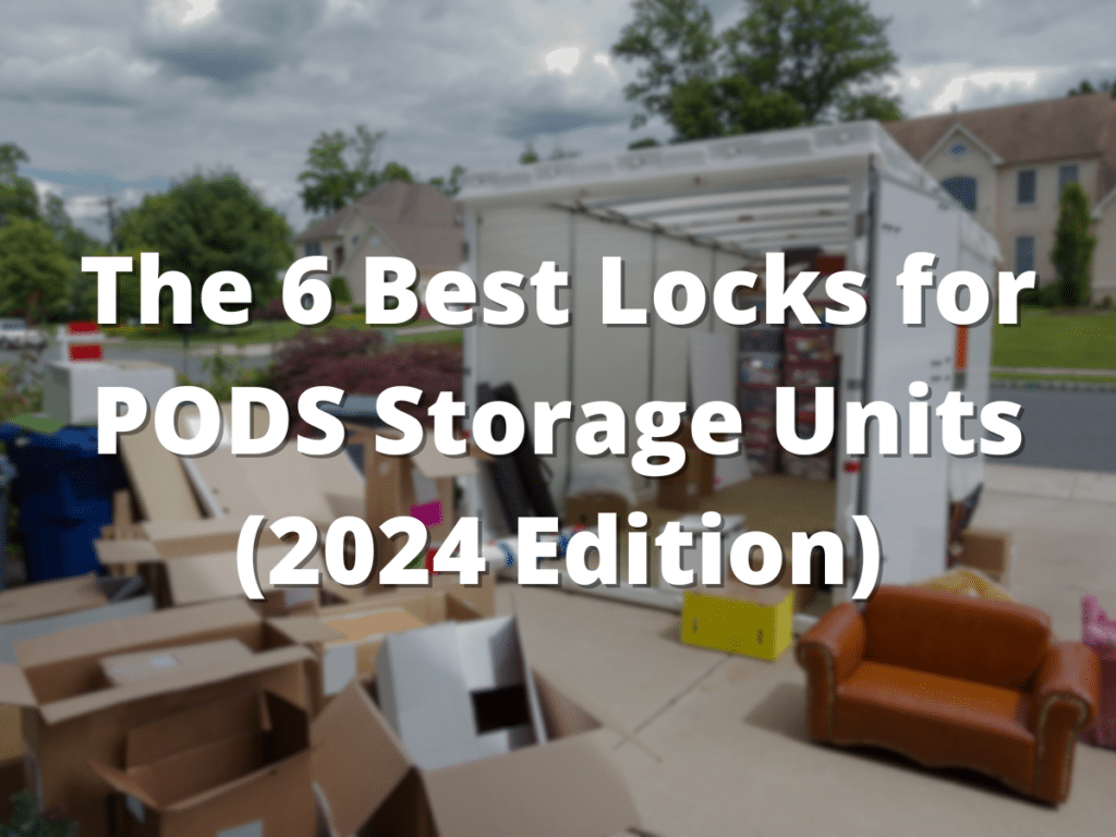 The 6 Best Locks for PODS Storage Units (2024 Edition)